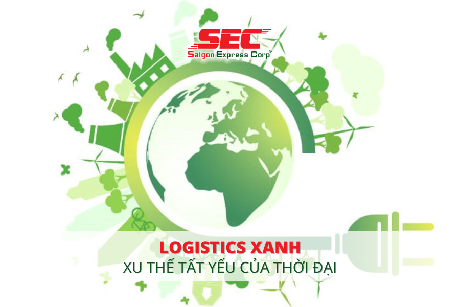 Logistics Xanh - Xu Thế Tất Yếu Của Thời Đại Mới